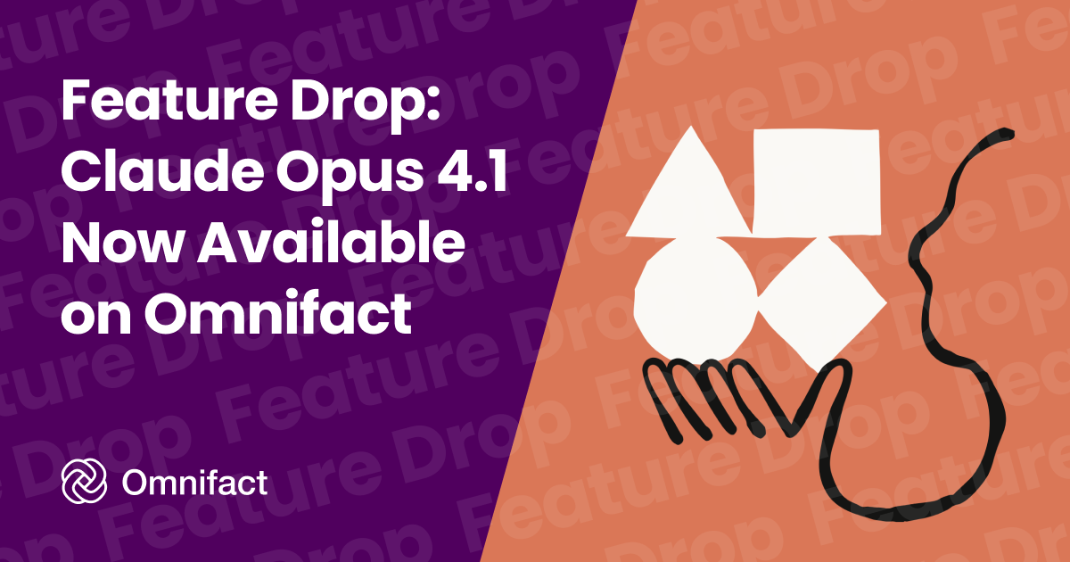 Feature Drop: Claude Opus 4.1 Now Available on Omnifact | Omnifact